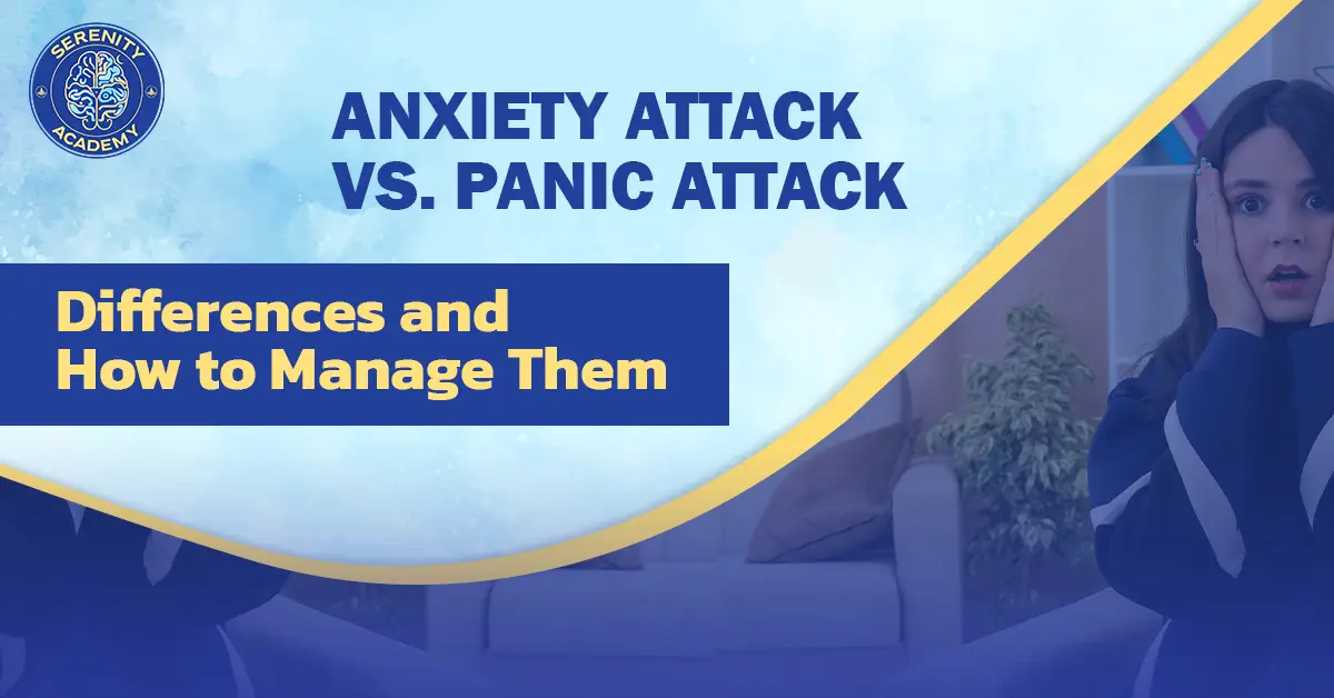Anxiety Attack vs Panic Attack: Key Differences & Management